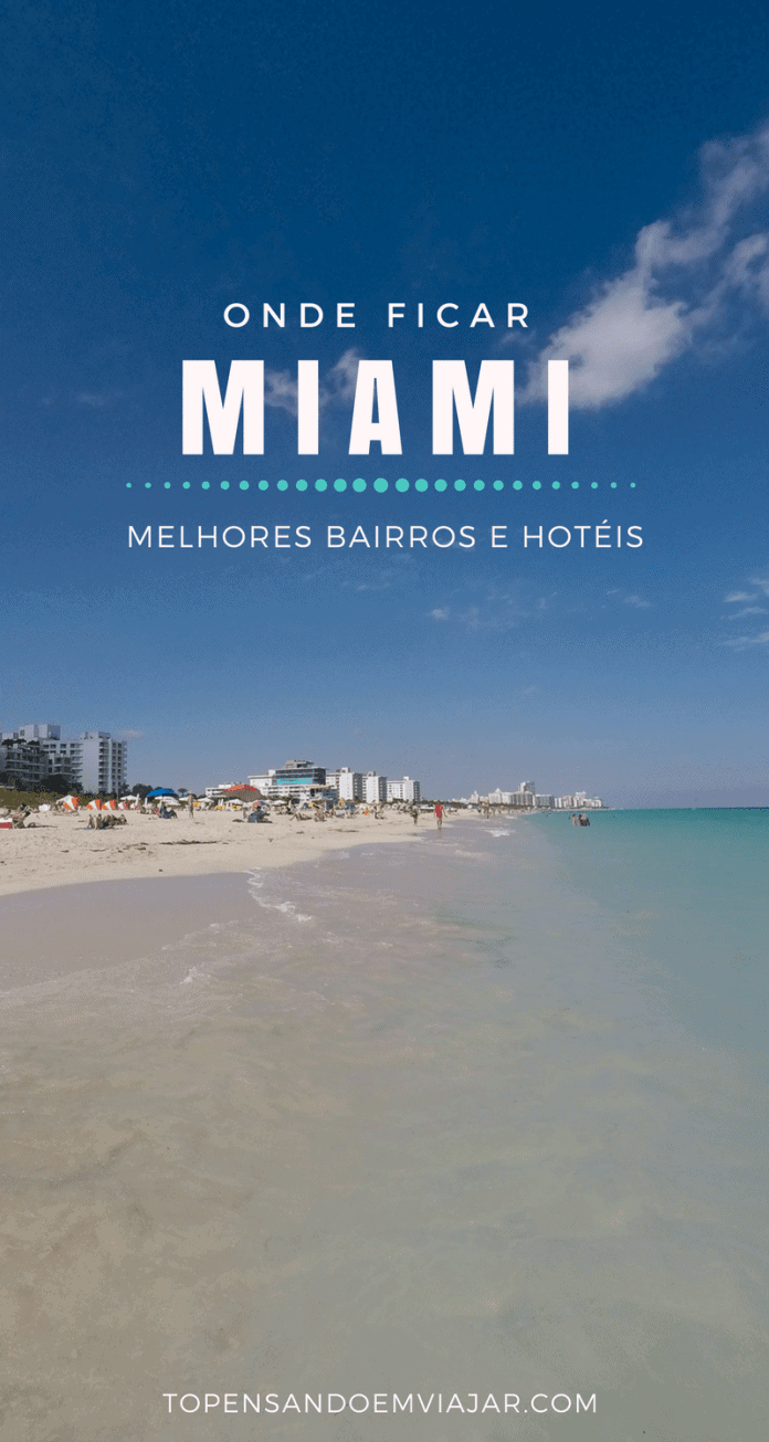 Onde ficar em Miami: os melhores bairros e hotéis Onde ficar em Miami: os melhores bairros e hotéis